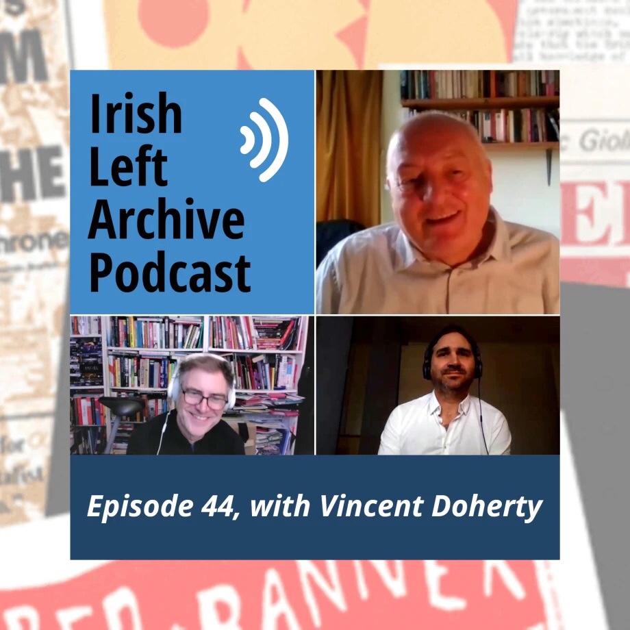 Irish Left Archive Podcast Number 44: Vincent Doherty: Official Sinn ...